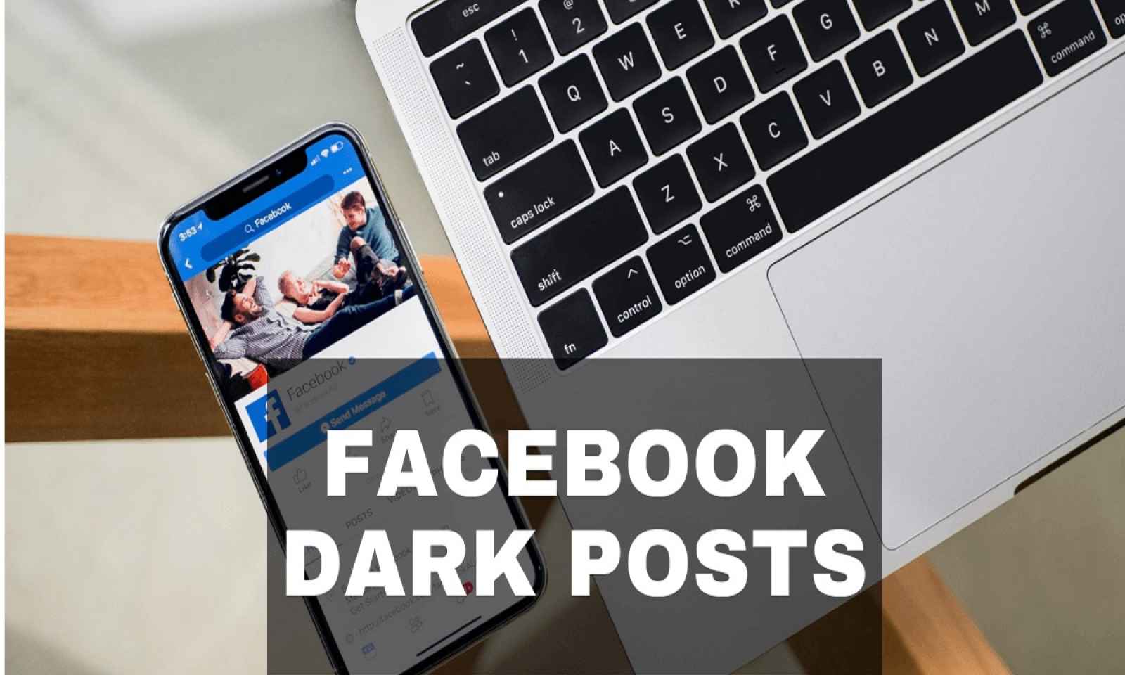 Facebook Dark Post Nedir? - Yazılım, uygulama ve teknoloji haberleri